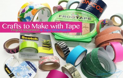 Crafts to Make with Tape - 100 Directions