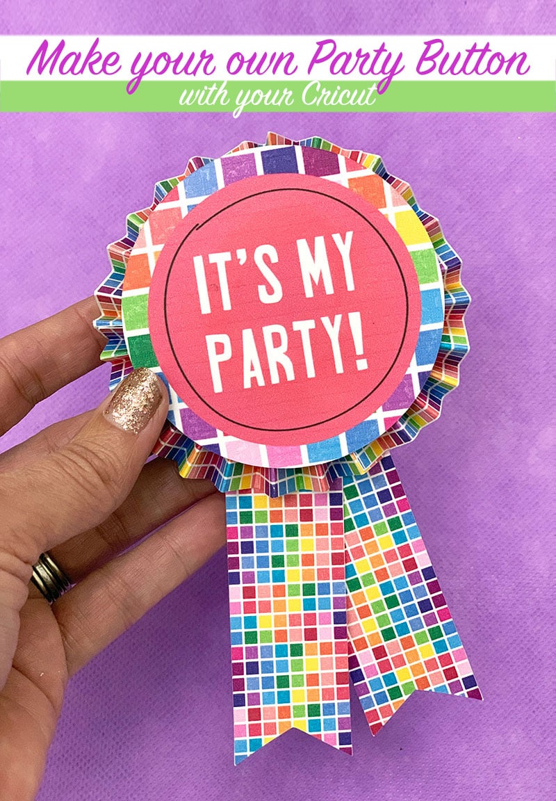 DIY Cute Party Button with Your Cricut - 100 Directions